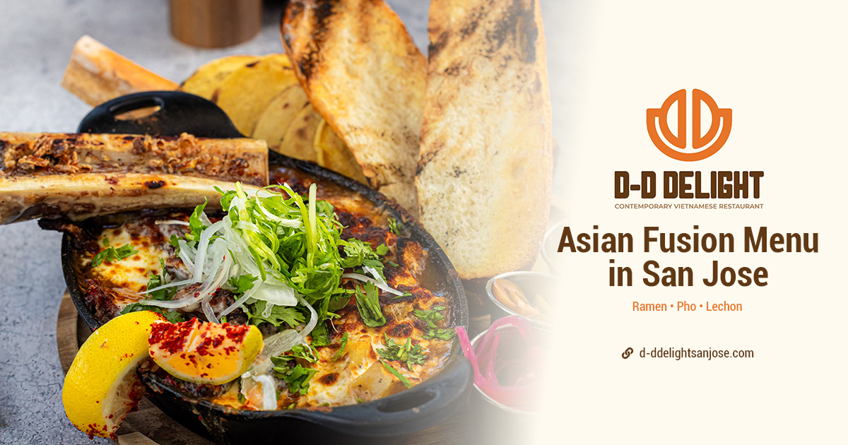 Asian Fusion Menu in San Jose | Ramen, Pho & Lechon | D-D Delight